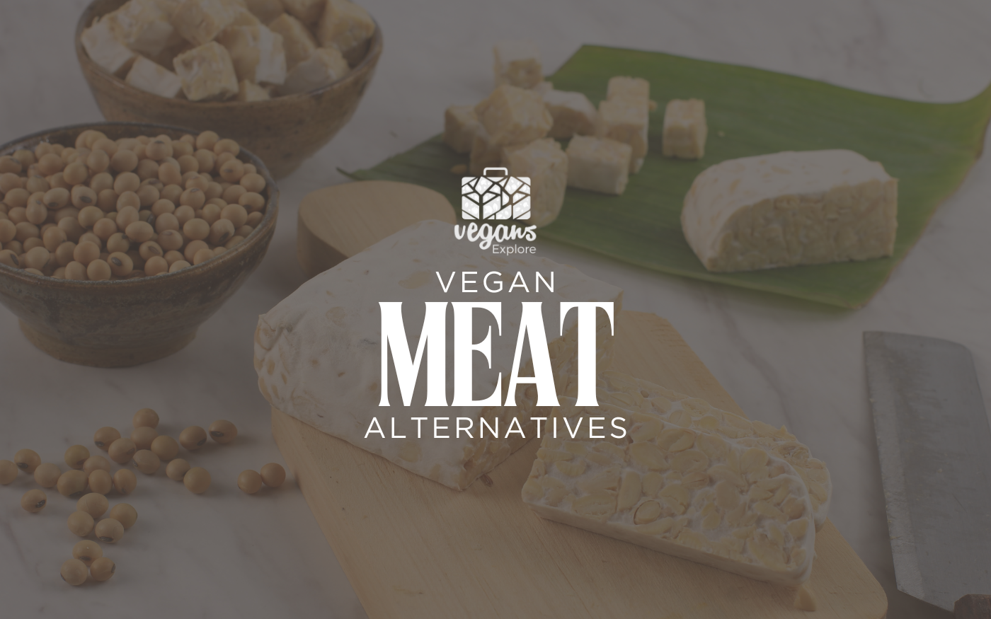 9 Vegan Meat Alternatives You Should Try - Vegans Explore